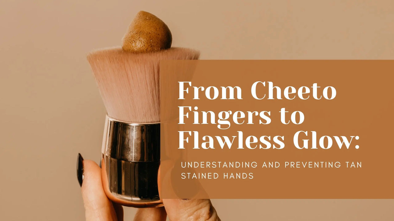 From Cheeto Fingers to Flawless Glow: Understanding and Preventing Tan ...